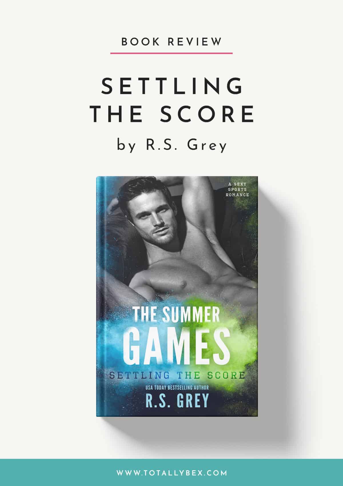 Settling the Score by R.S. Grey - Summer Games Book 1 | Totally Bex