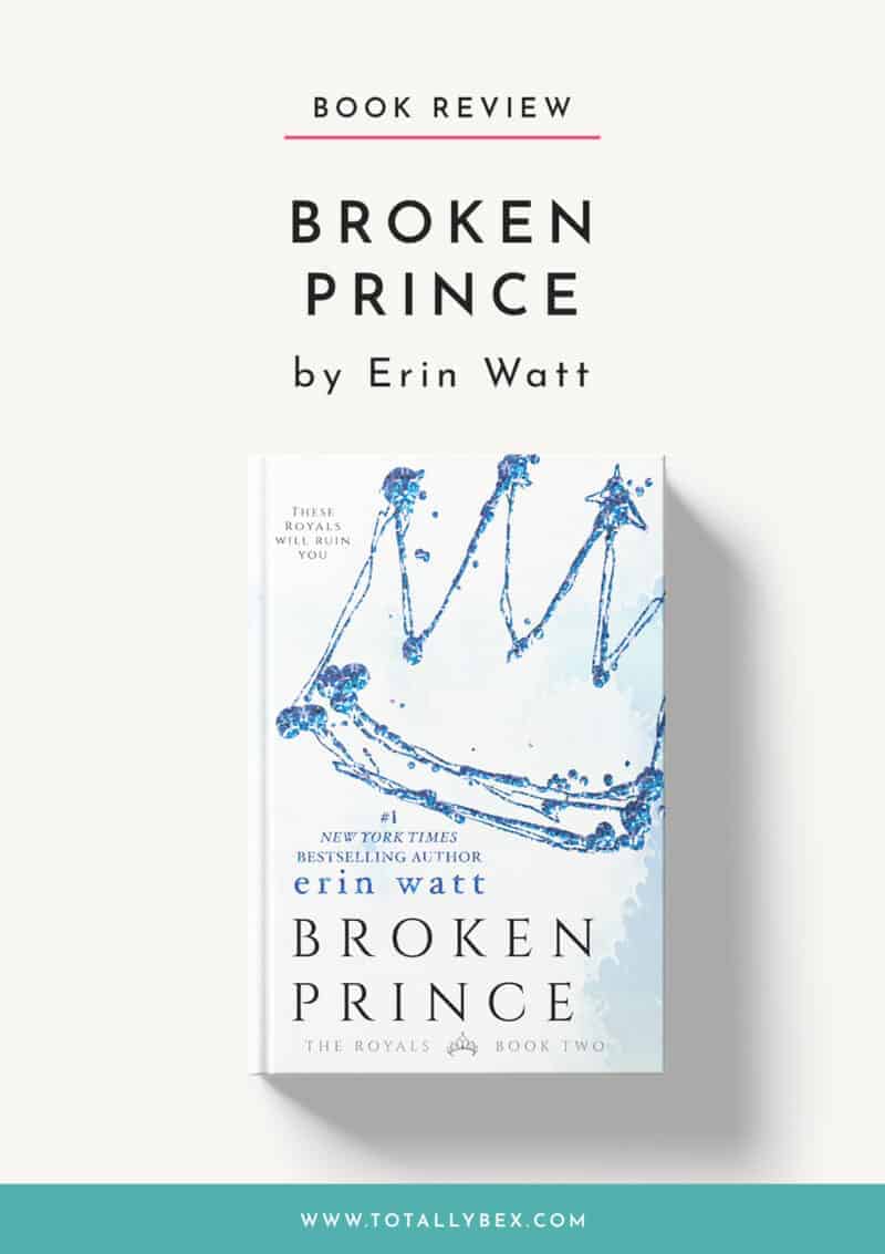 Broken Prince by Erin Watt - The Royals Book 2 | Totally Bex