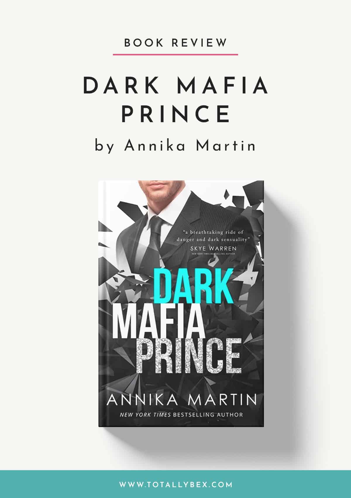 Dark Mafia Prince by Annika Martin - Dangerous Royals Book 1 | Totally Bex