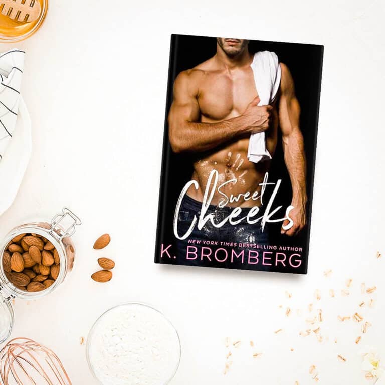 Sweet Cheeks by K. Bromberg - Sweet and Sexy Swoon! | Totally Bex