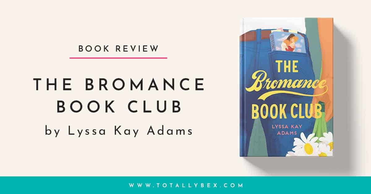The Bromance Book Club by Lyssa Kay Adams - Rescuing a Broken Marriage ...