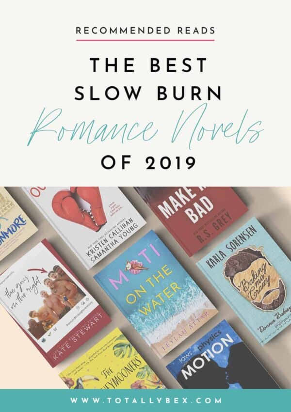 5 Simmering Slow Burn Romances | Totally Bex