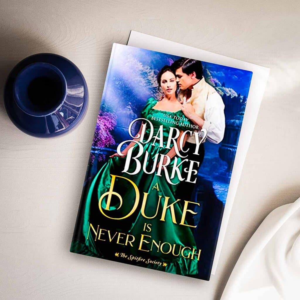 A Duke is Never Enough by Darcy Burke - Spitfire Society Book 2 ...