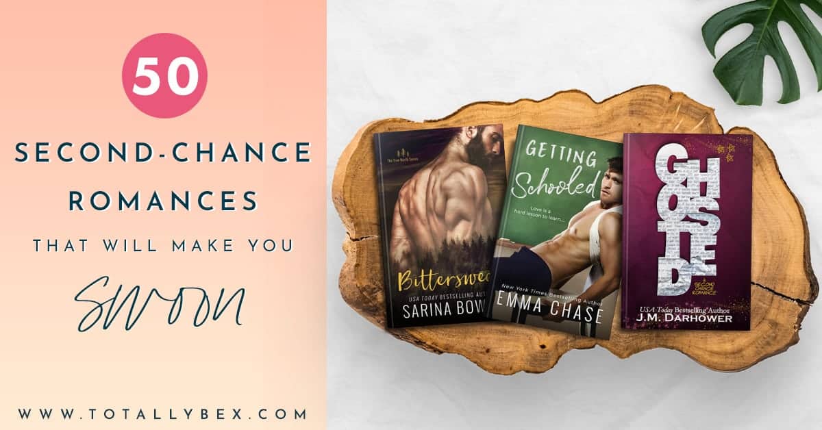 50 of the Most Swoon-Worthy Second Chance Romance Books | Totally Bex