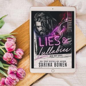Lies and Lullabies by Sarina Bowen - Hush Note Book 1 | Totally Bex