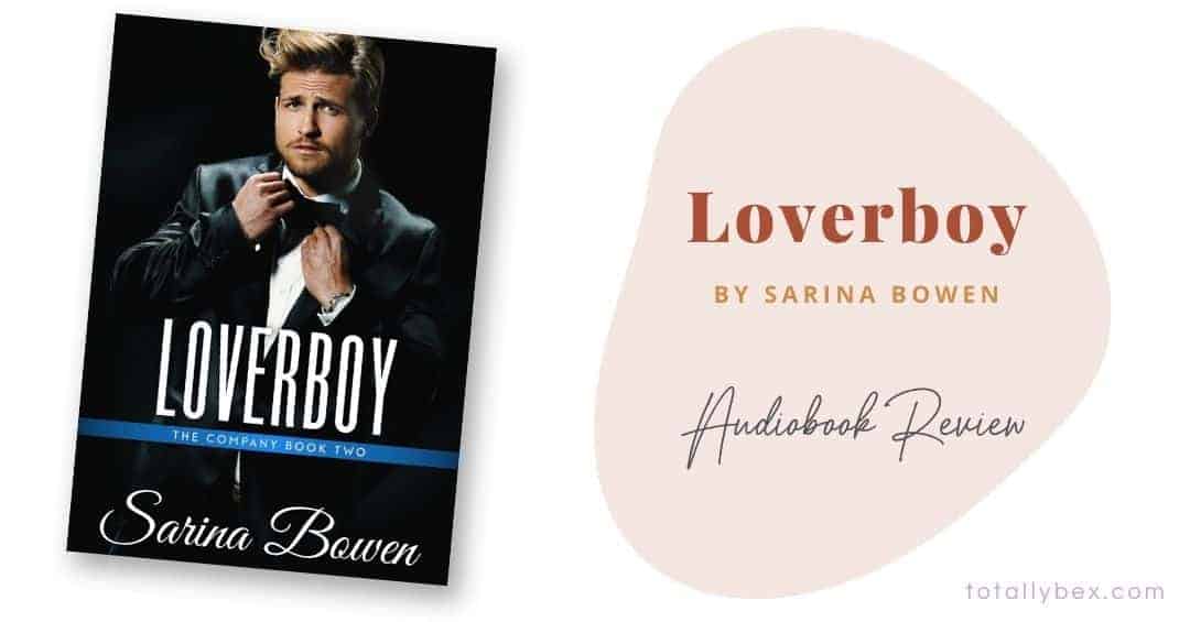 Loverboy by Sarina Bowen - The Company, Book 2 | Totally Bex