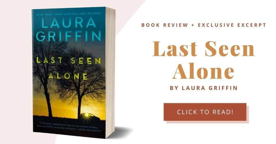 Last Seen Alone by Laura Griffin - Suspenseful and Sexy | Totally Bex