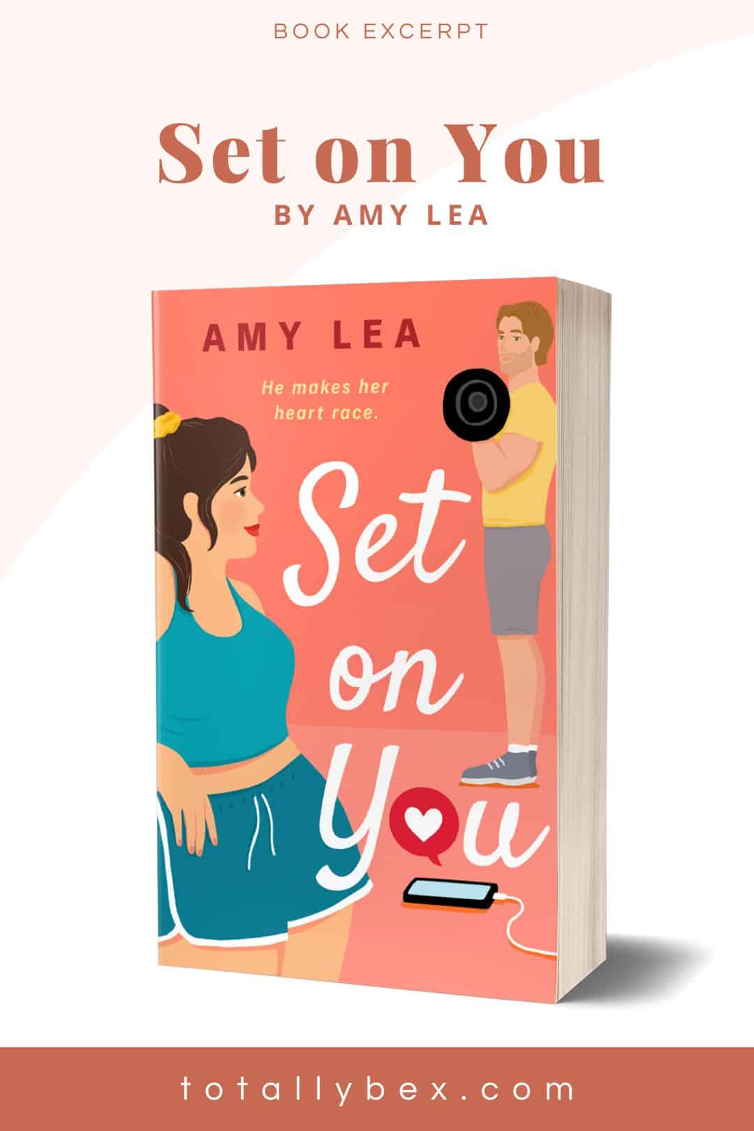 Get a Sneak Peek of Set on You by Amy Lea! | Totally Bex